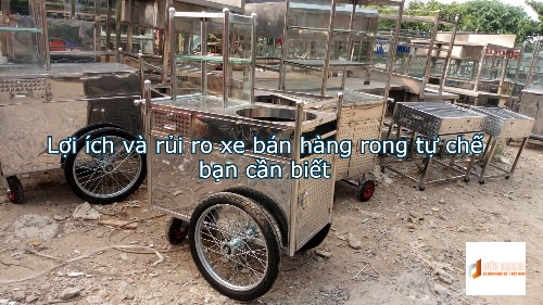 Lợi ích và rủi ro xe bán hàng rong tự chế bạn cần biết